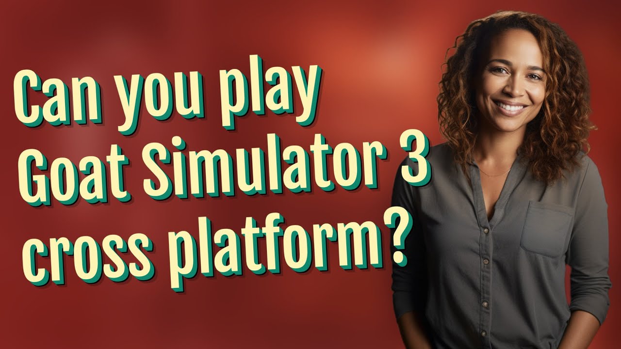 Can you play Goat Simulator 3 cross platform? - YouTube
