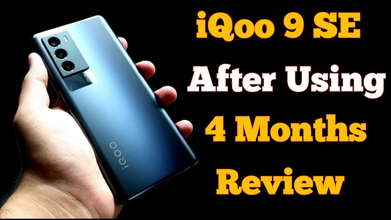 iQoo 9se Review after 4 months | IQoo 9se - YouTube