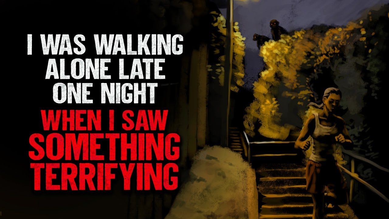 "I Was Walking Alone One Night When I Saw Something Terrifying ...