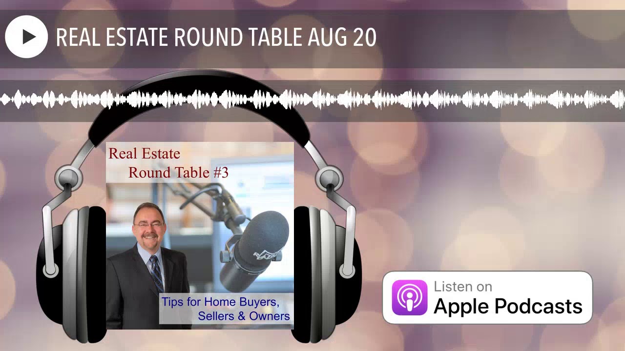 REAL ESTATE ROUND TABLE AUG 20 - YouTube