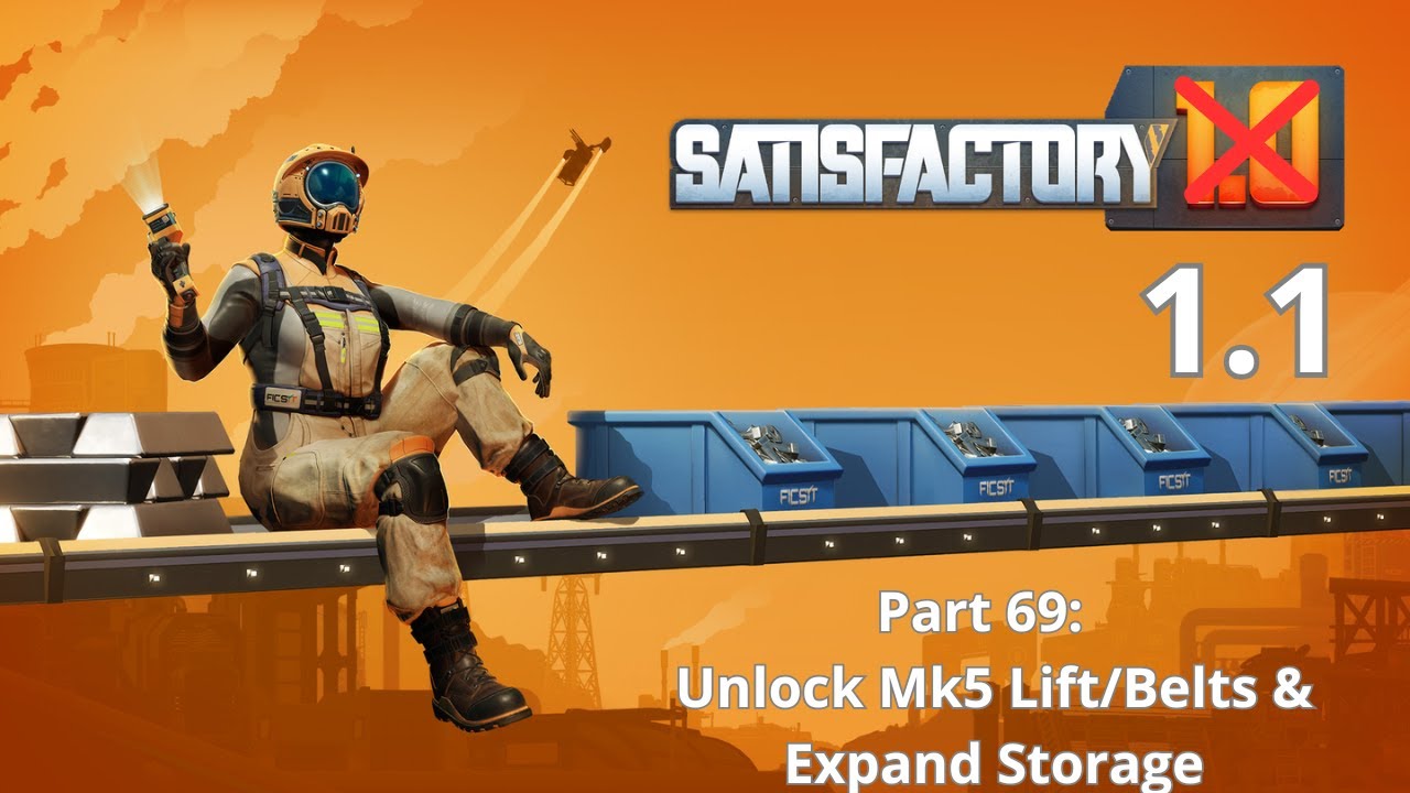 Satisfactory Part 69 Unlock Mk 5 Belt, Lift & Expand storage for ...