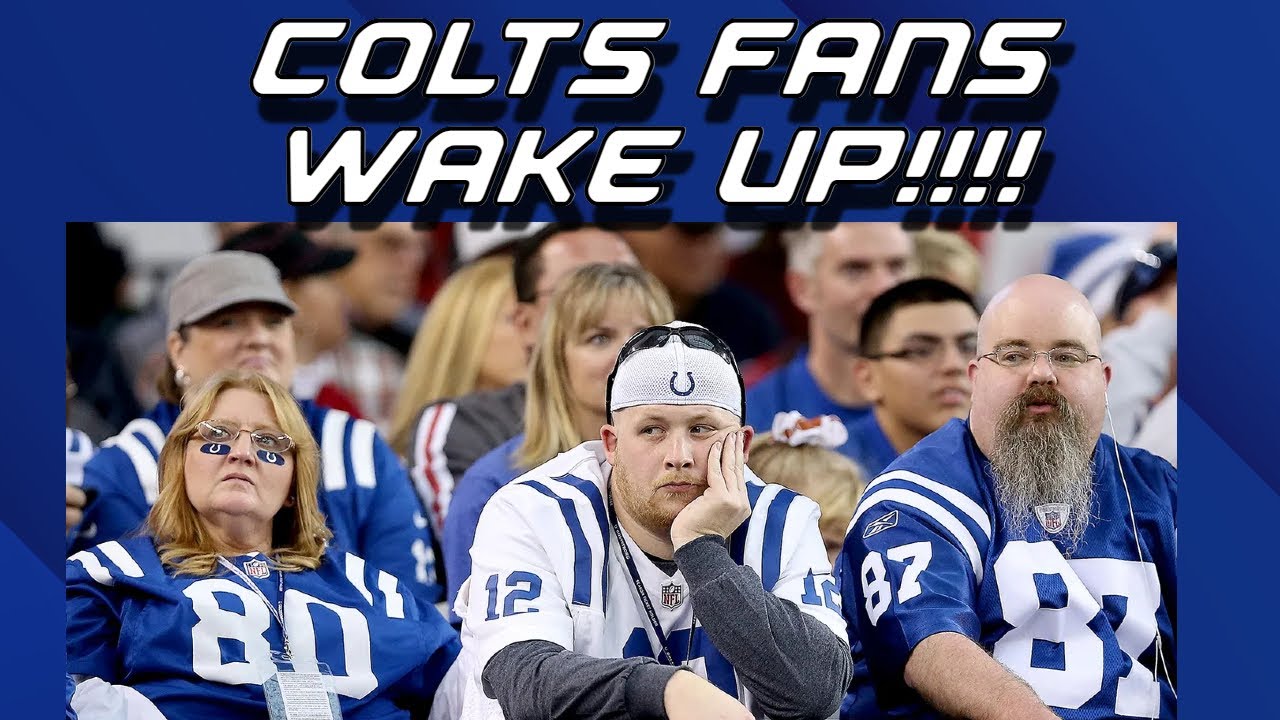 Colts Fans need to WAKE UP !!!! - YouTube