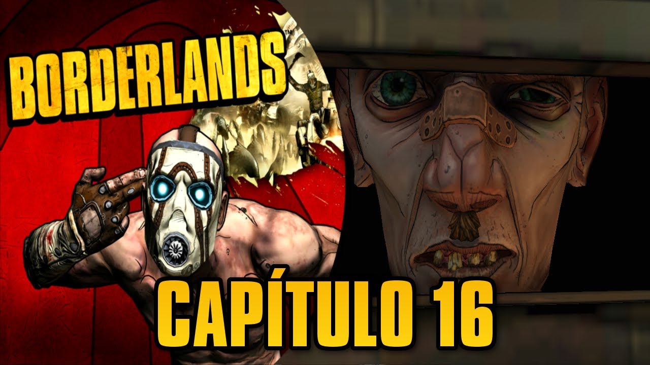 EARL EL GRILLADO | Borderlands 1 Capítulo 16 | Gameplay Español PC ...