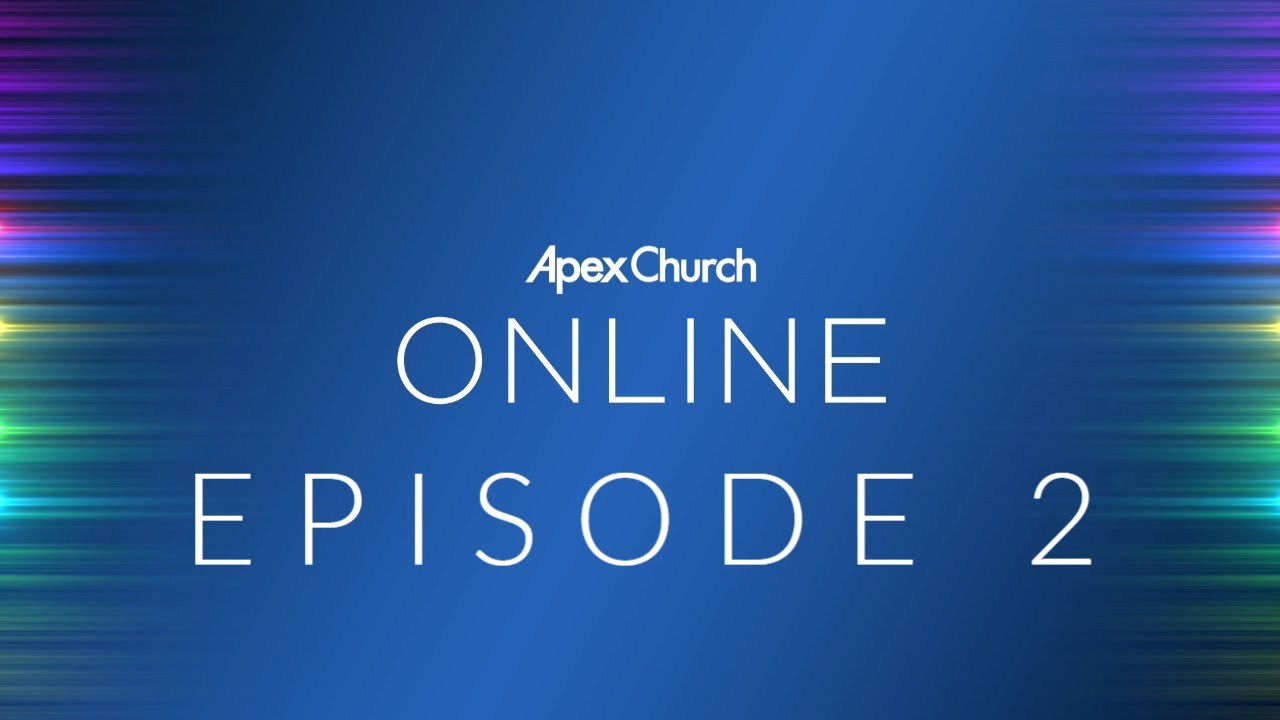 APEX CHURCH ONLINE | 29.03.20 | EPISODE 2 - YouTube