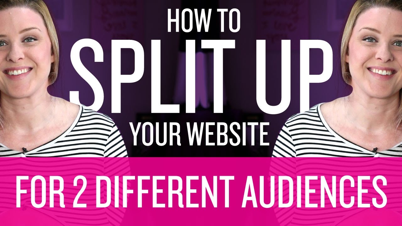 How to Split your Website (and Marketing) for 2 Different Audiences ...