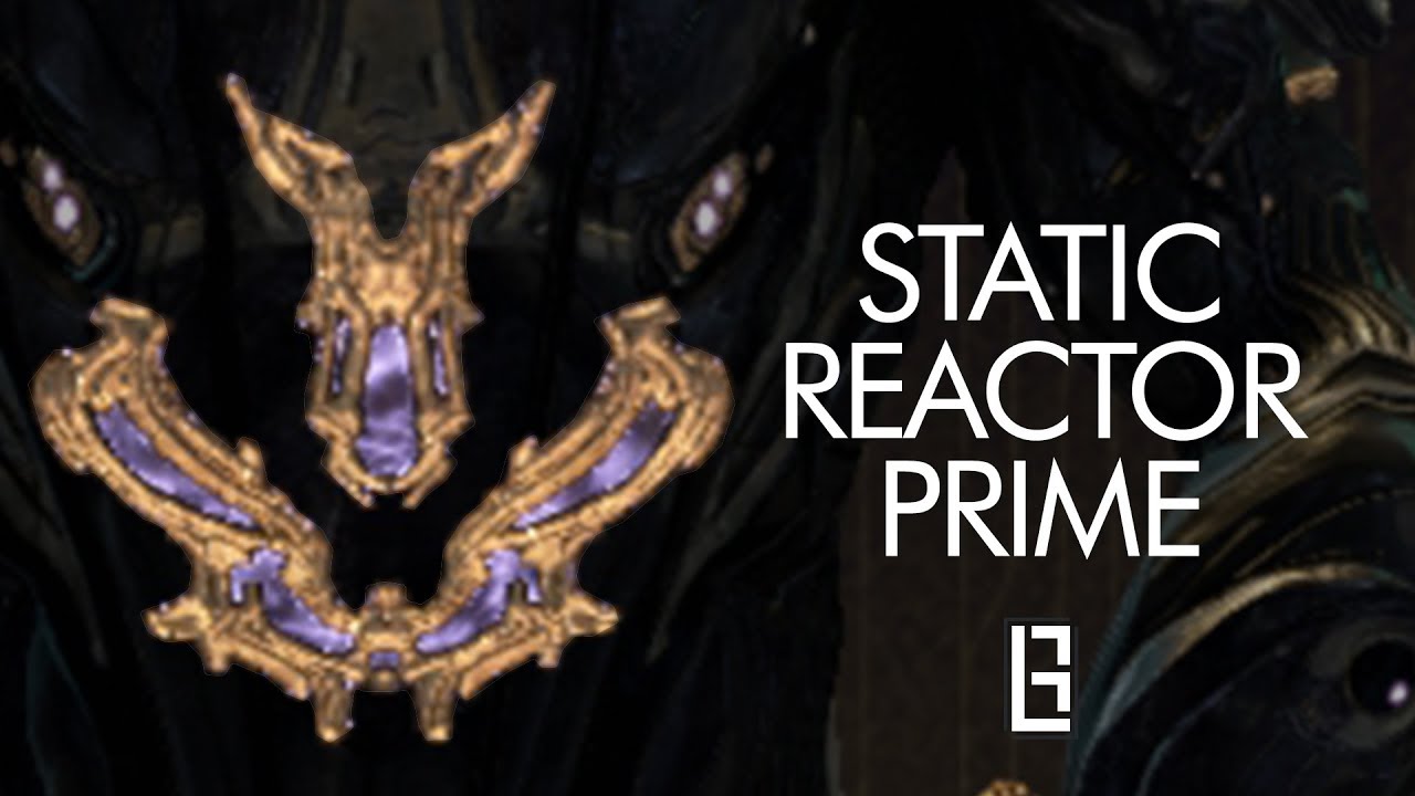 Warframe : Static Reactor Prime - Twitch Promo Month #3 - YouTube