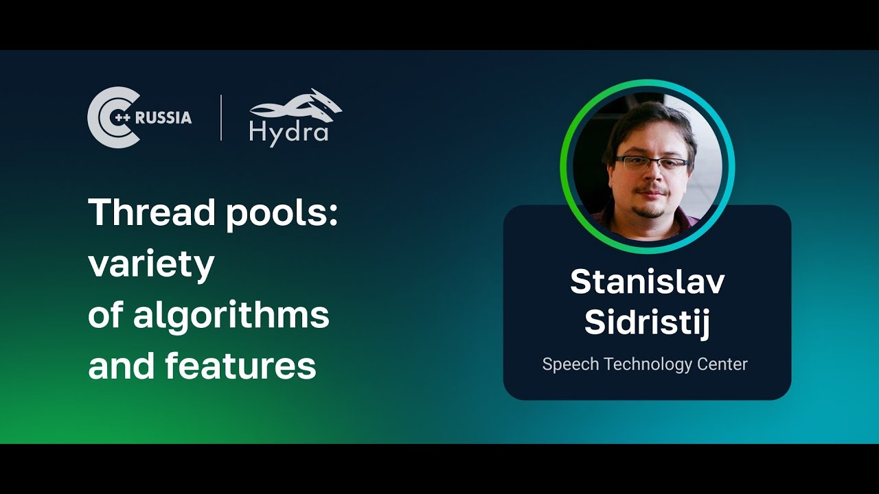 Stanislav Sidristij — Thread pools: variety of algorithms and features - YouTube
