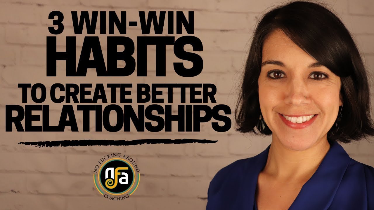3 Win-Win Habits to Create Better Relationships - #MaxPotentialHabits ...