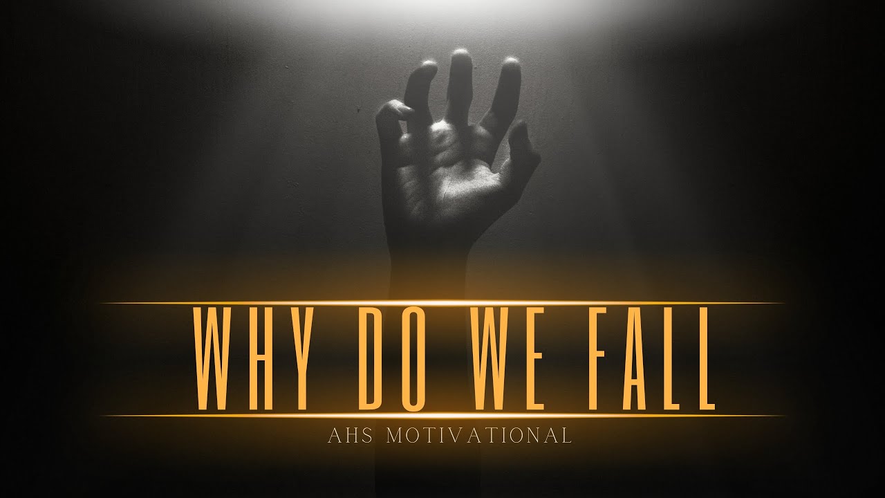 Why Do We Fall - Motivational Video - YouTube