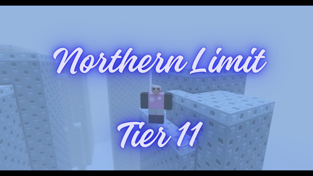 Northern Limit || Tier 11 Obby - YouTube