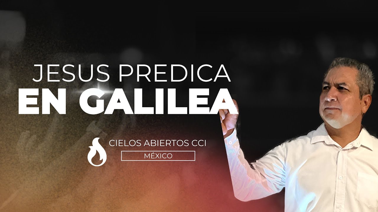 JESUS PREDICA EN GALILEA / Pastor Jose Luis Damian - YouTube