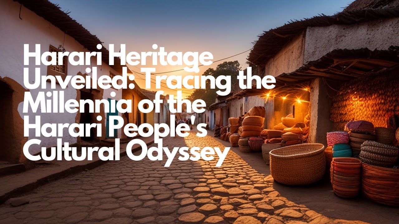 Unveiling Harari Heritage Journey Through Time with Harari Habosa - YouTube