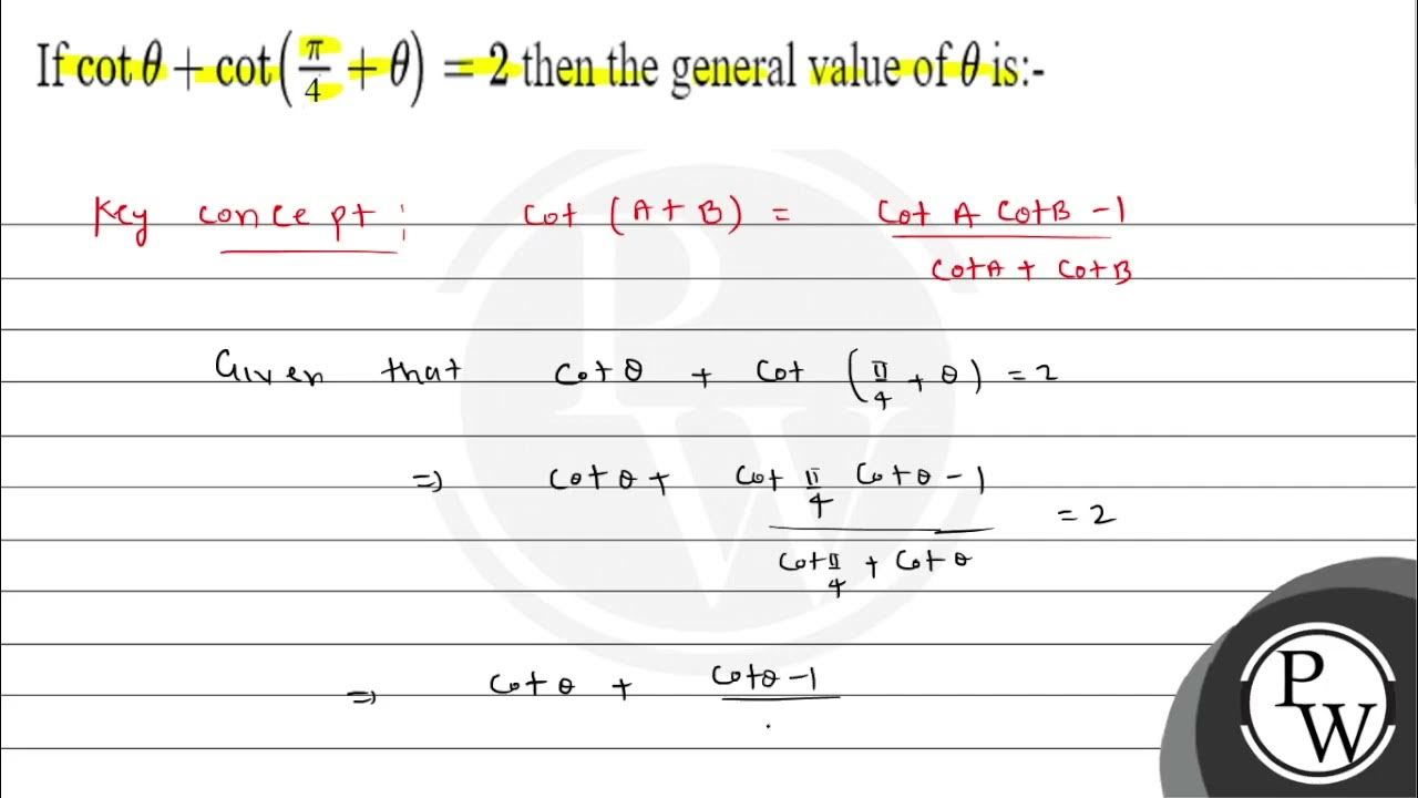If \( \cot \theta+\cot \left(\frac{\pi}{4}+\theta\right)=2 \) then the general value of \( \thet ...