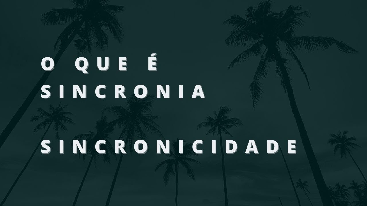 O QUE É SINCRONIA | SINCRONICIDADE ? - YouTube