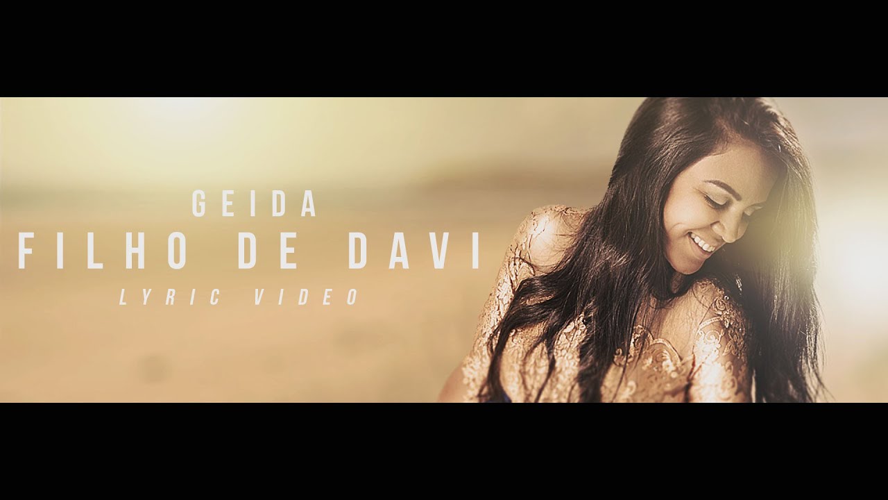Geida - FILHO DE DAVI - Lyric Video Oficial - YouTube
