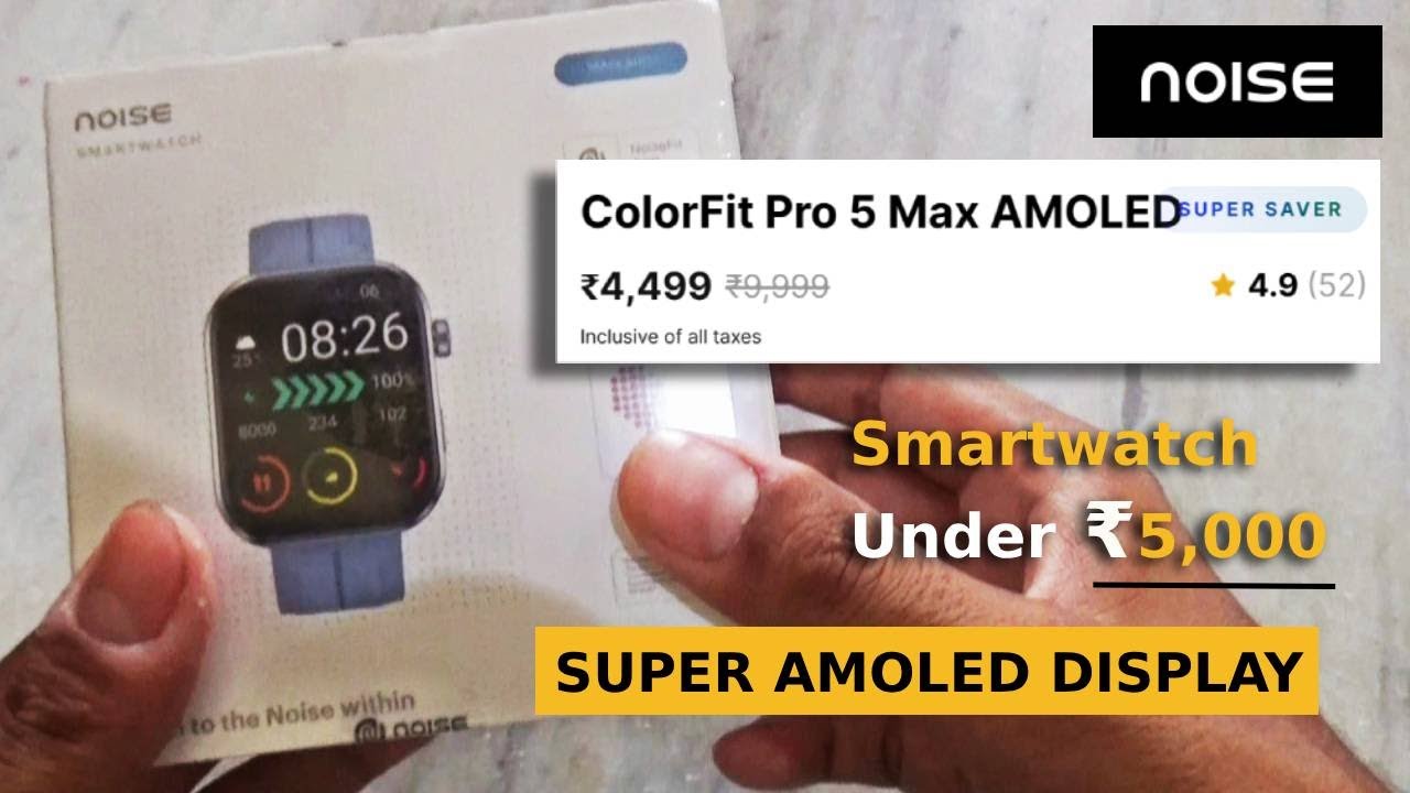 Noise ColorFit Pro 5 Max Unboxing & Review || Smartwatch Under ₹5,000 ...