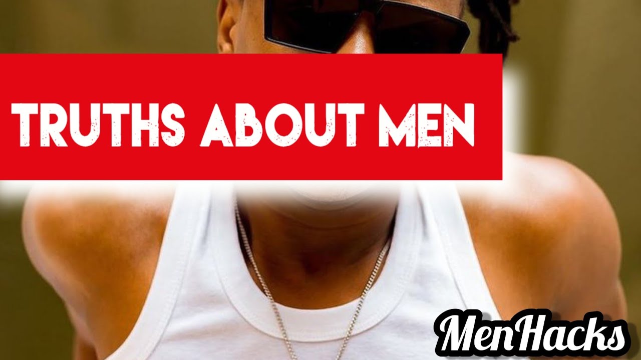 TRUTHS ABOUT MEN (PART 2) | MEN HACKS - YouTube
