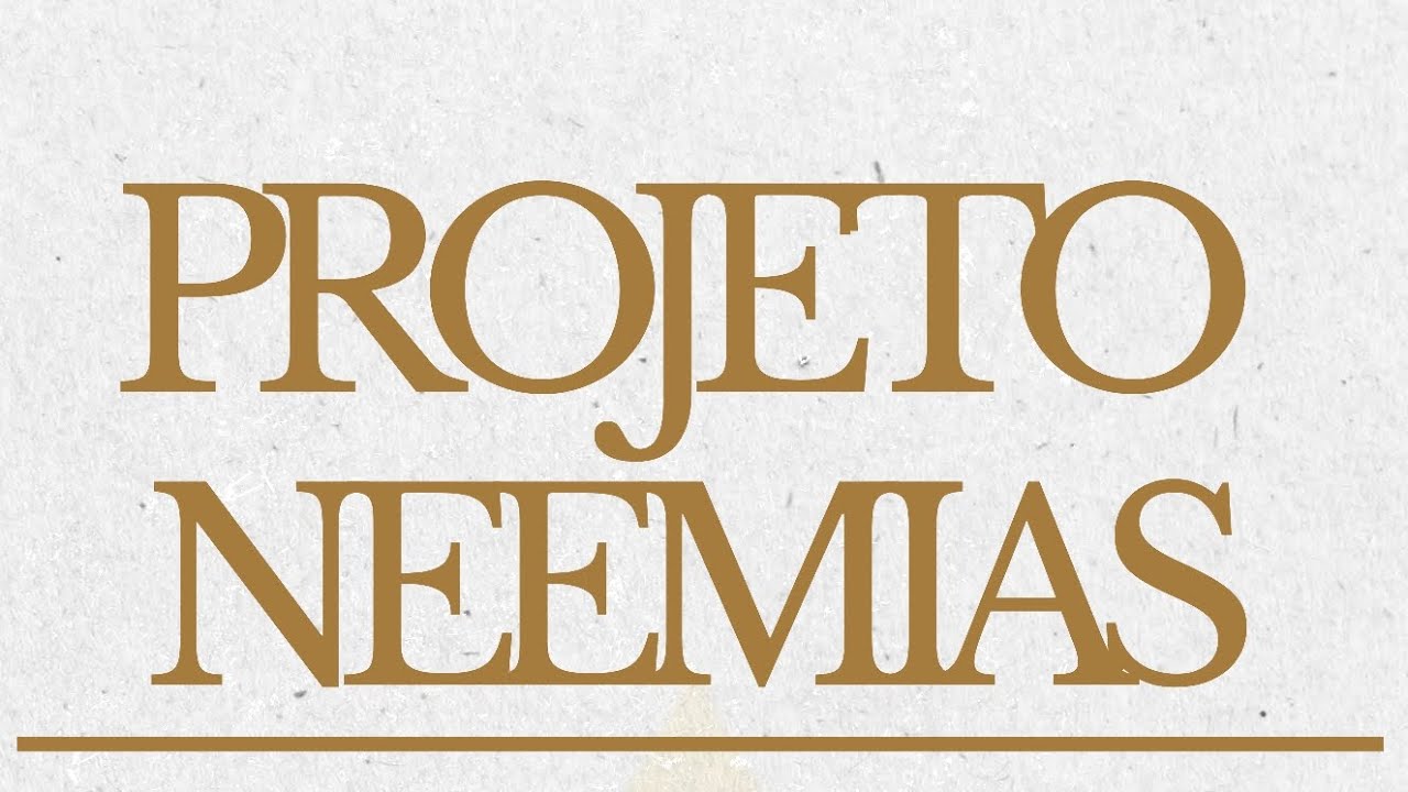 PROJETO NEEMIAS - YouTube