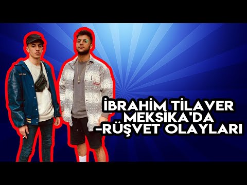 İBRAHİM TİLAVER MEKSİKA'DA -RÜŞVET OLAYLARI