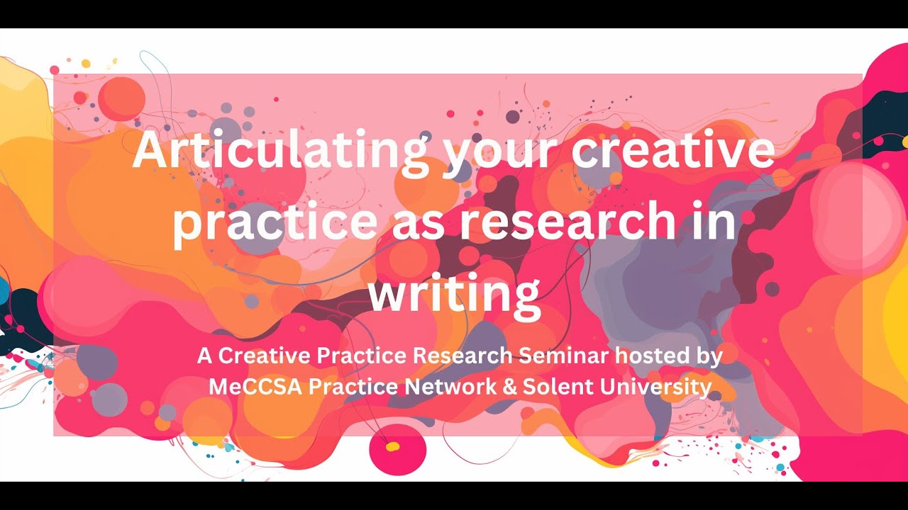 Articulating your creative practice as research in writing - YouTube