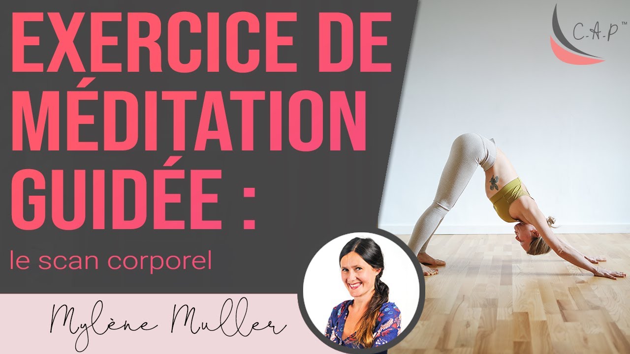 Exercice De Méditation Guidée Le Scan Corporel Youtube