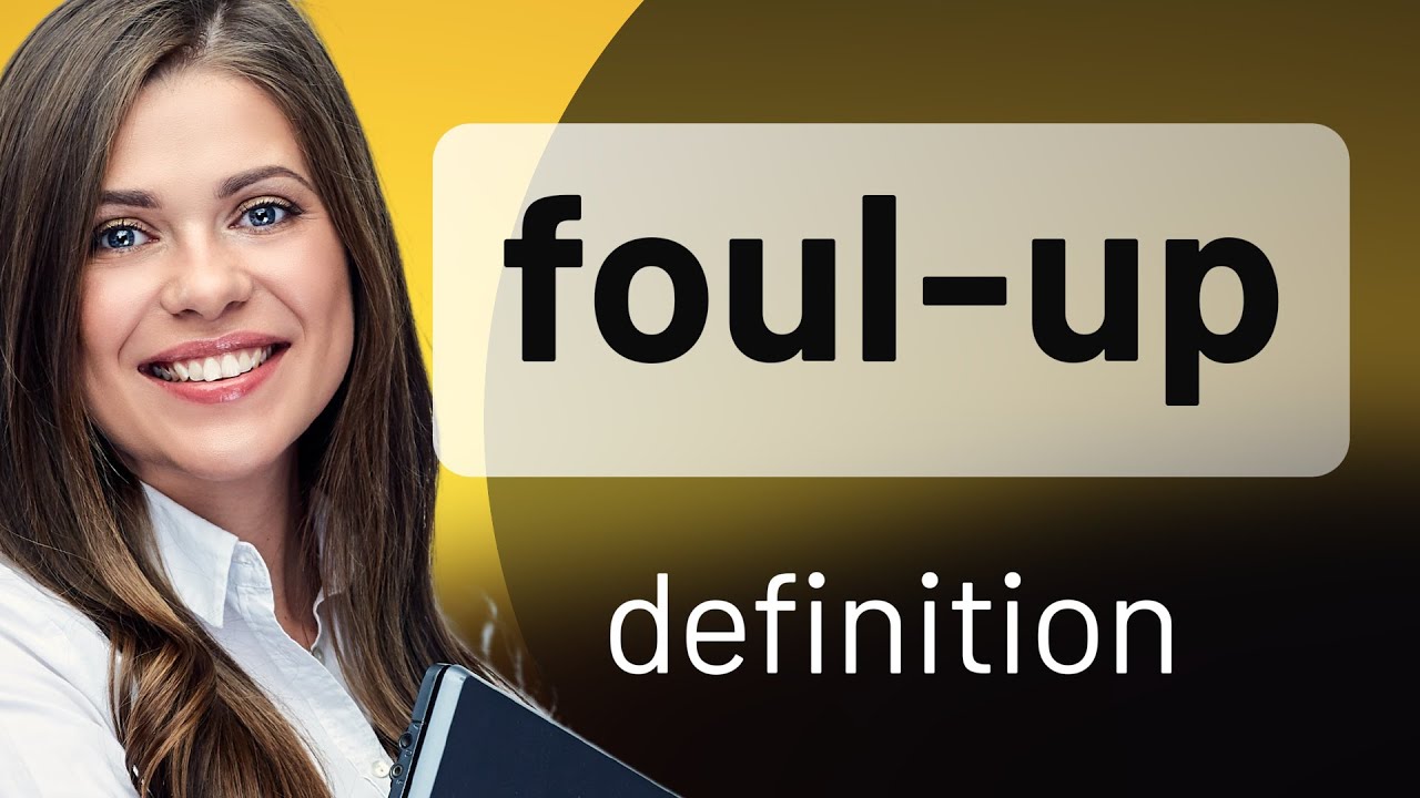 Foul-up | what is FOUL-UP meaning - YouTube