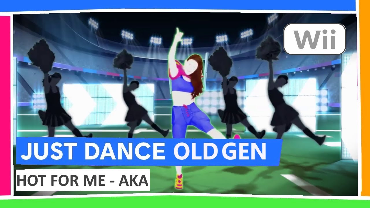 Just Dance Old Gen WII - Hot For Me by AKA (just dance mod) - YouTube