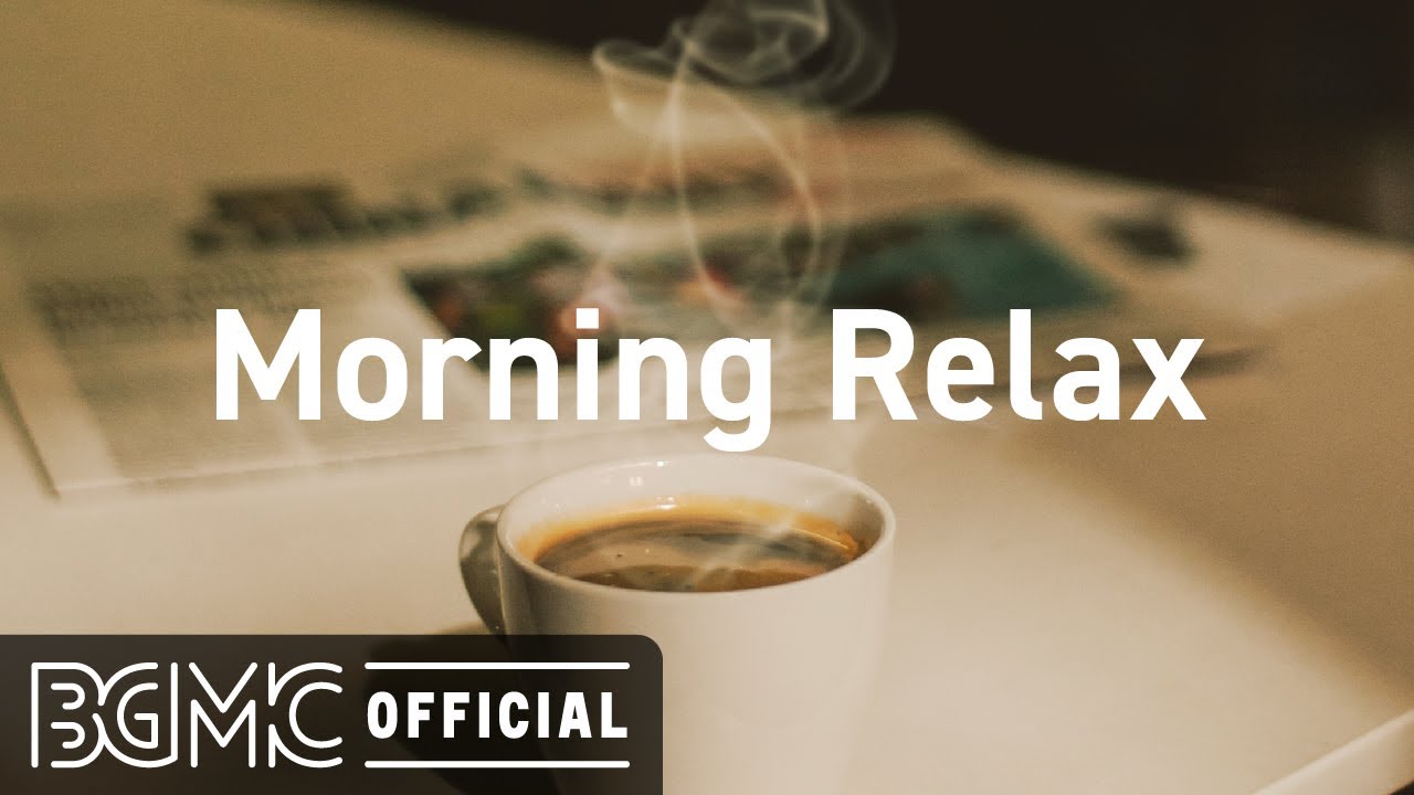 Morning Relax: Relax Music Beats & Slow Jazz - Chill Jazzy Beats to ...
