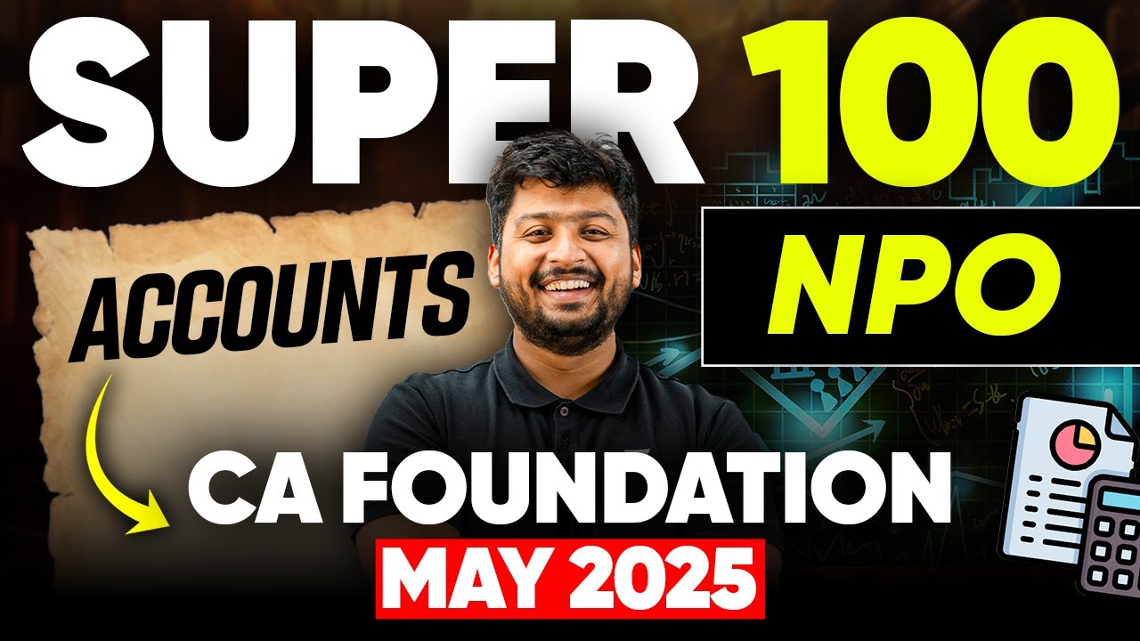 CA Foundation May'25 | Super 100 : NPO | Accounts | CA Nakul Katheria - YouTube