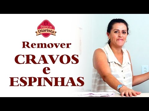 Remover Cravos e Espinhas - Diário da Diarista