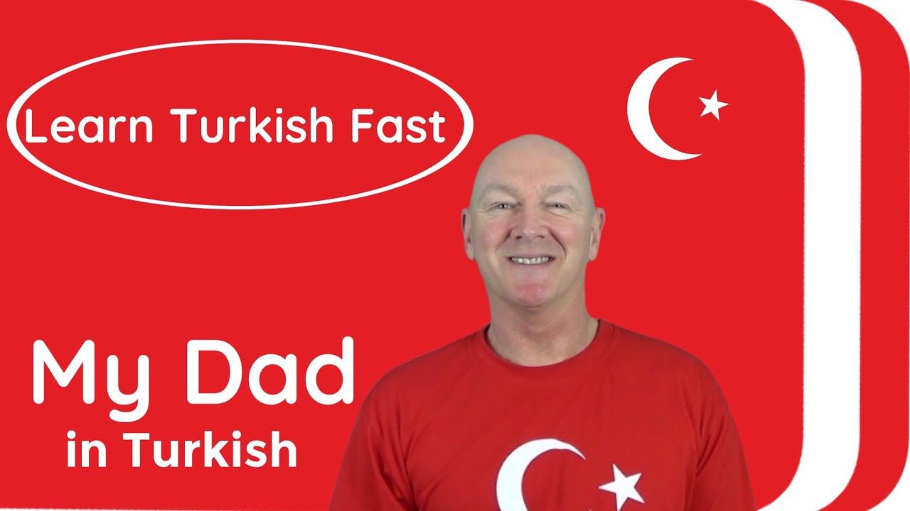 Learn Turkish How To Say My Dad In Turkish Learn Turkish Language learn-turkish-how-to-say-my-dad-in-turkish-learn-turkish-language