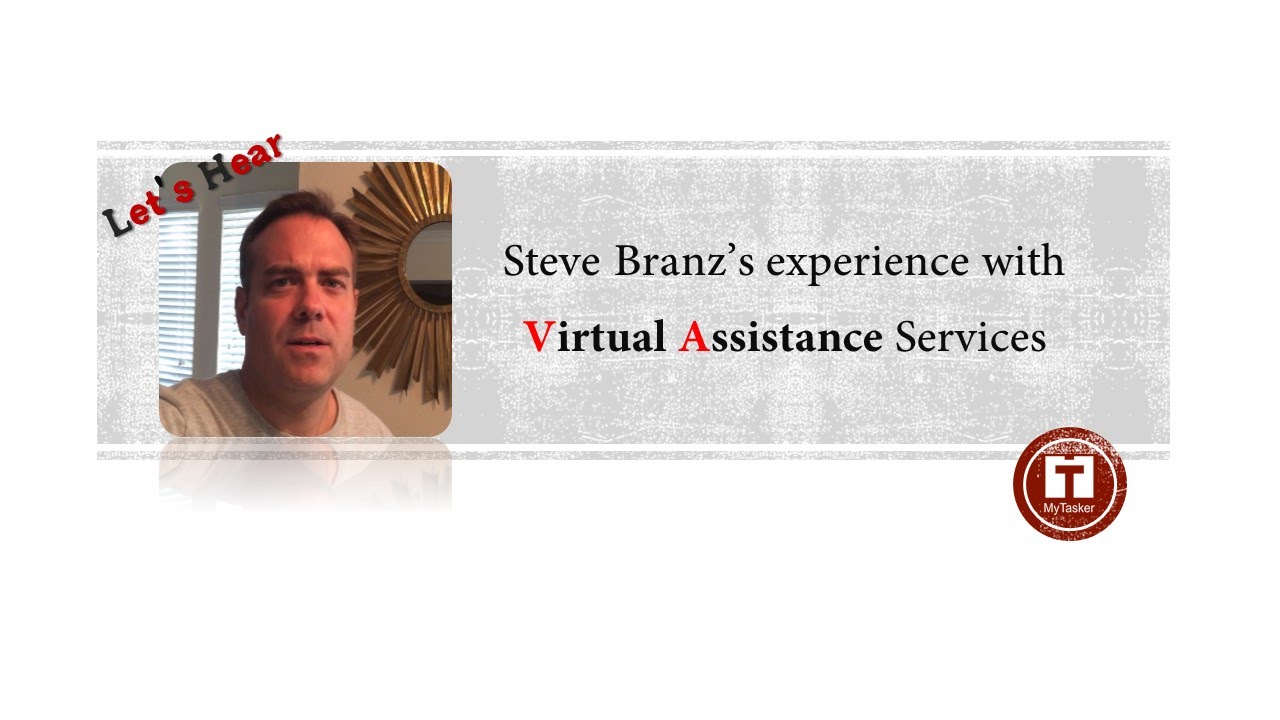 MyTasker Virtual Assistance || Steve Branz Testimonial - YouTube