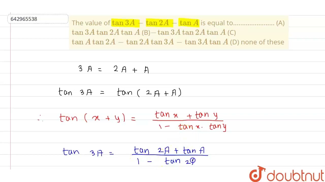 "The value of `tan 3A -tan 2A -tan A` is equal to...........(A) `tan 3A ...