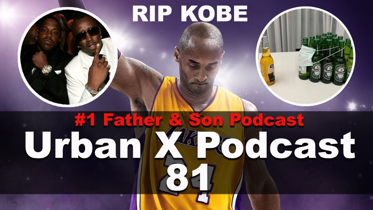 Urban X Podcast 081: Kobe Bryant, Mase vs Diddy, CoronaVirus and more ...