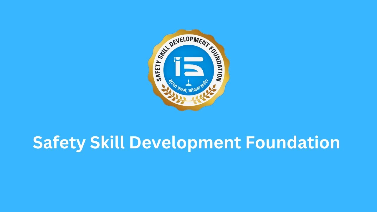 Empowering India's Workforce : Safety Skill Development Foundation ...