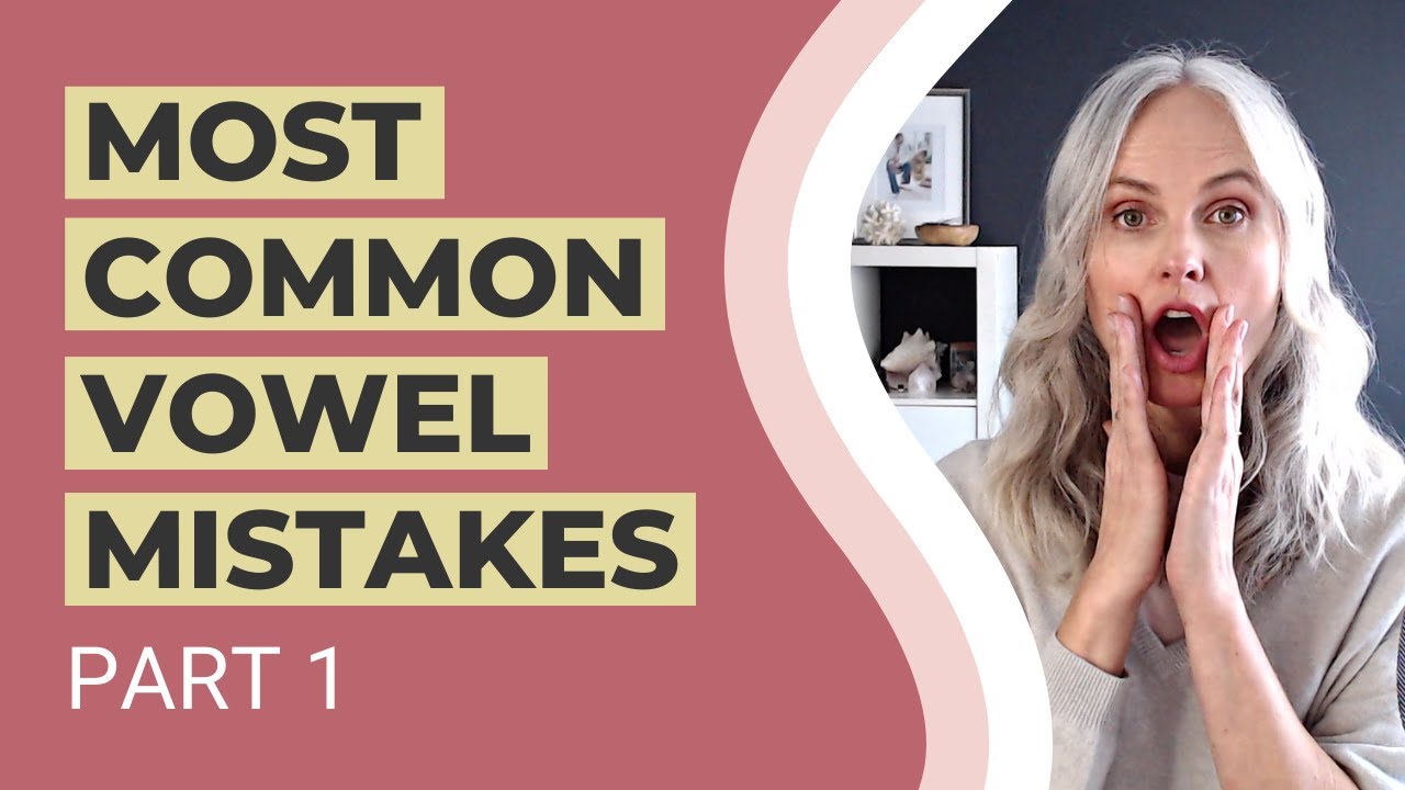Most Common Vowel Mistakes - Part 1 - YouTube