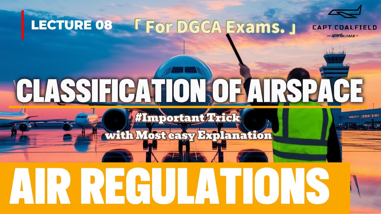 Lecture 08 | Airspace Classification Explained | DGCA Exam Prep ...
