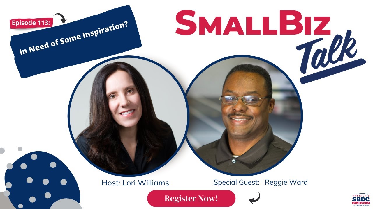 SmallBiz Talk: In Need of Some Inspiration w/ SBDC Client Reggie Ward ...