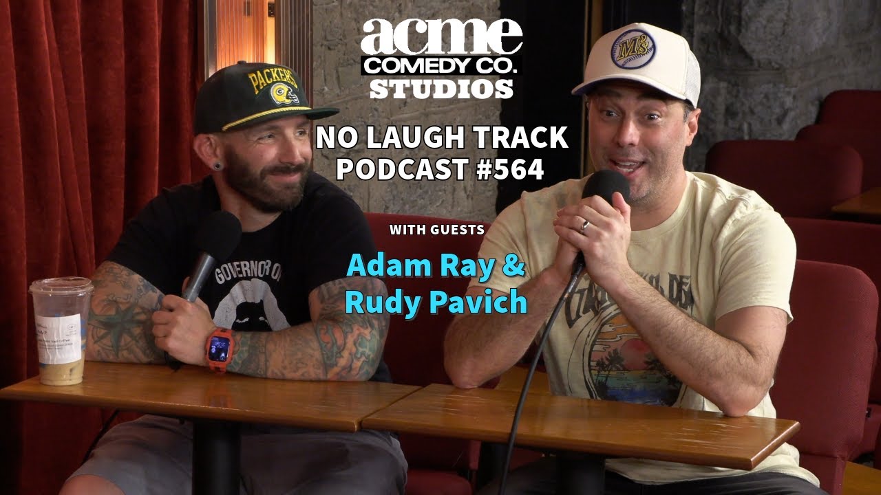 EP564 with Adam Ray & Rudy Pavich | No Laugh Track Podcast - YouTube