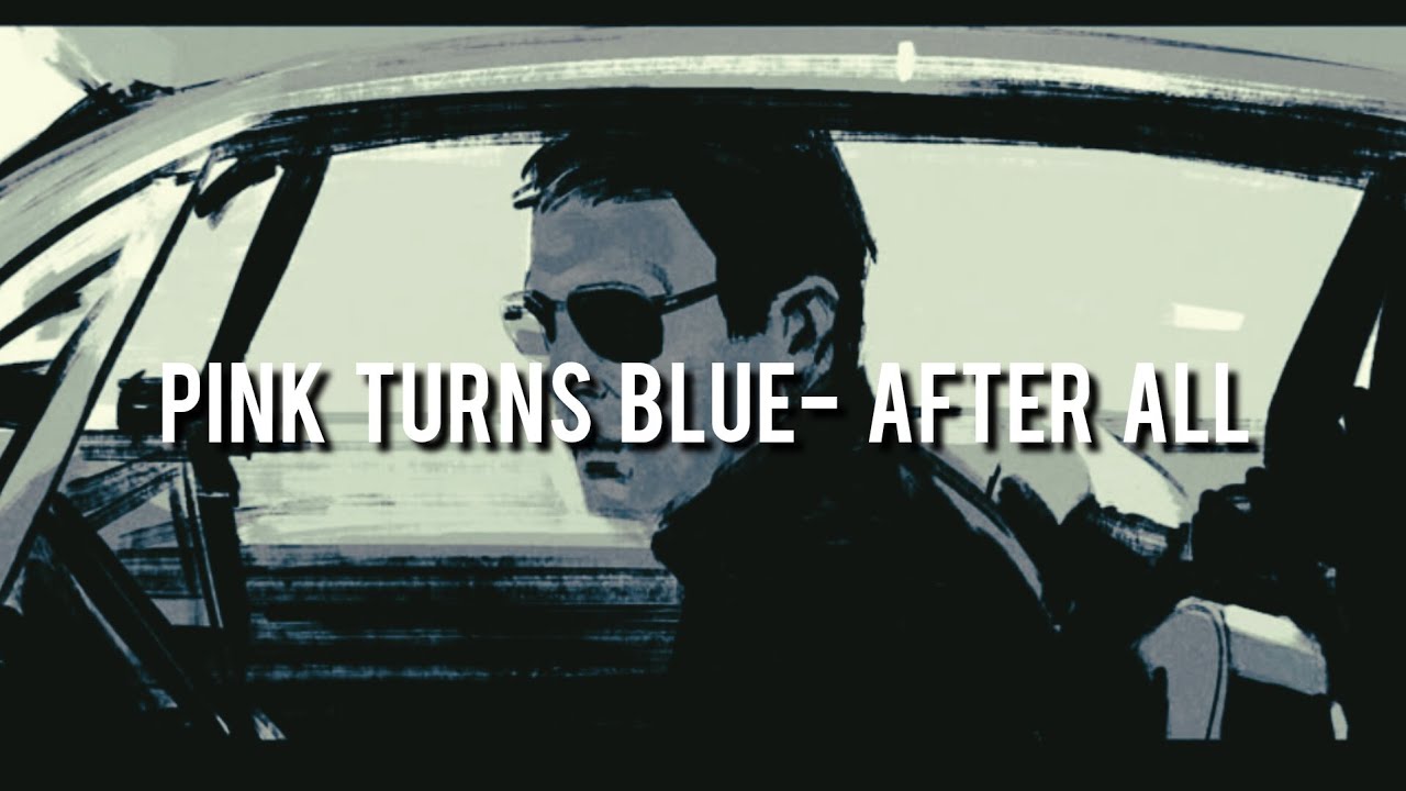 Pink Turns Blue- After All (Sub Español) - YouTube