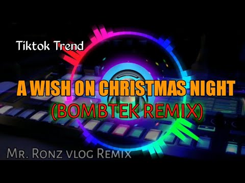 A WISH ON CHRISTMAS NIGHT | (NEW BOMBTEK REMIX) 2022 -2023 | Mr Ronz vlog Remix - YouTube