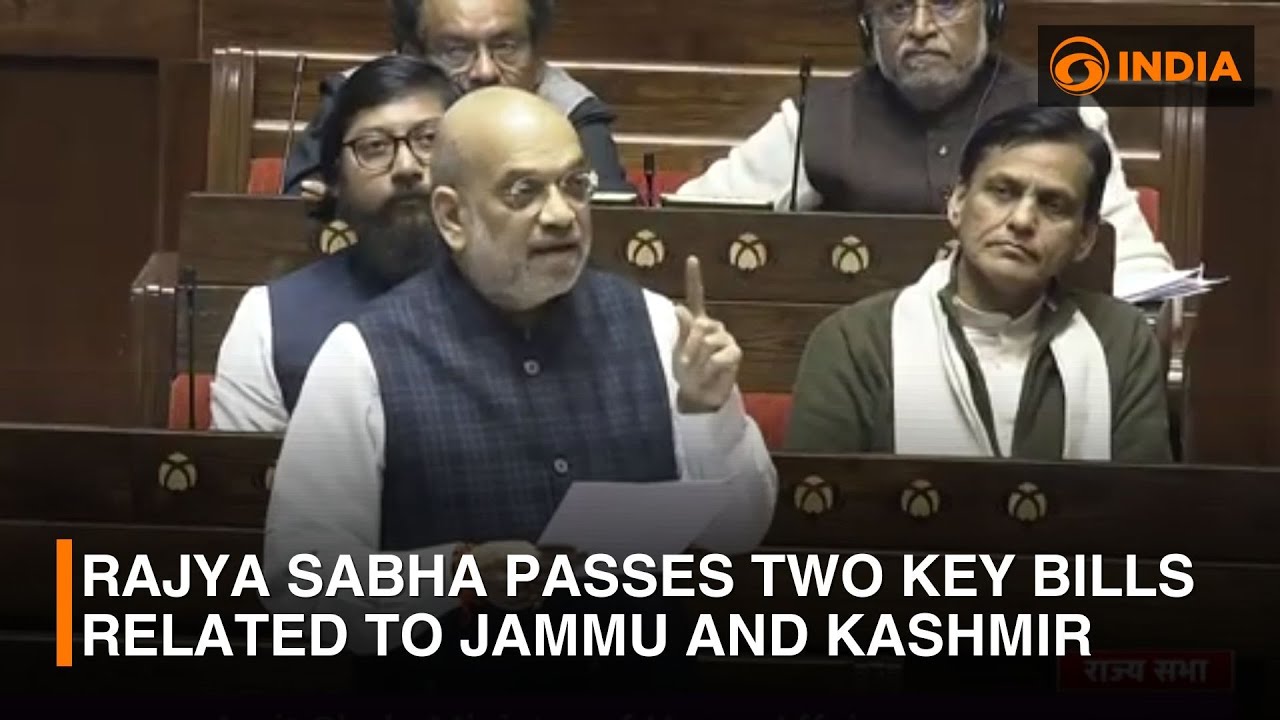 Rajya Sabha passes two key Bills related to Jammu and Kashmir | DD ...