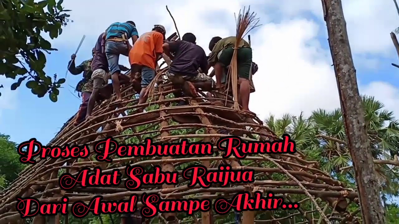 Pembuatan Rumah Adat Sabu Raijua - YouTube