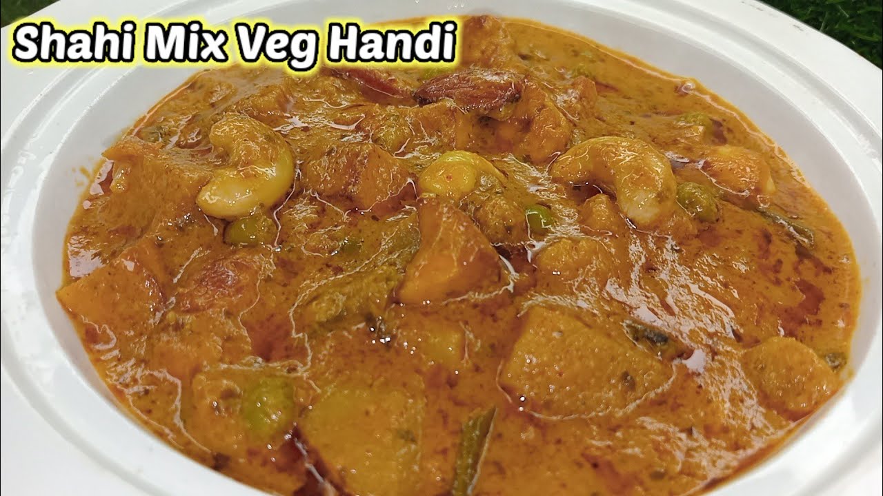Shahi Mix Veg Handi Restaurant Style | Mix Veg With Royal Gravy | Dawat ...