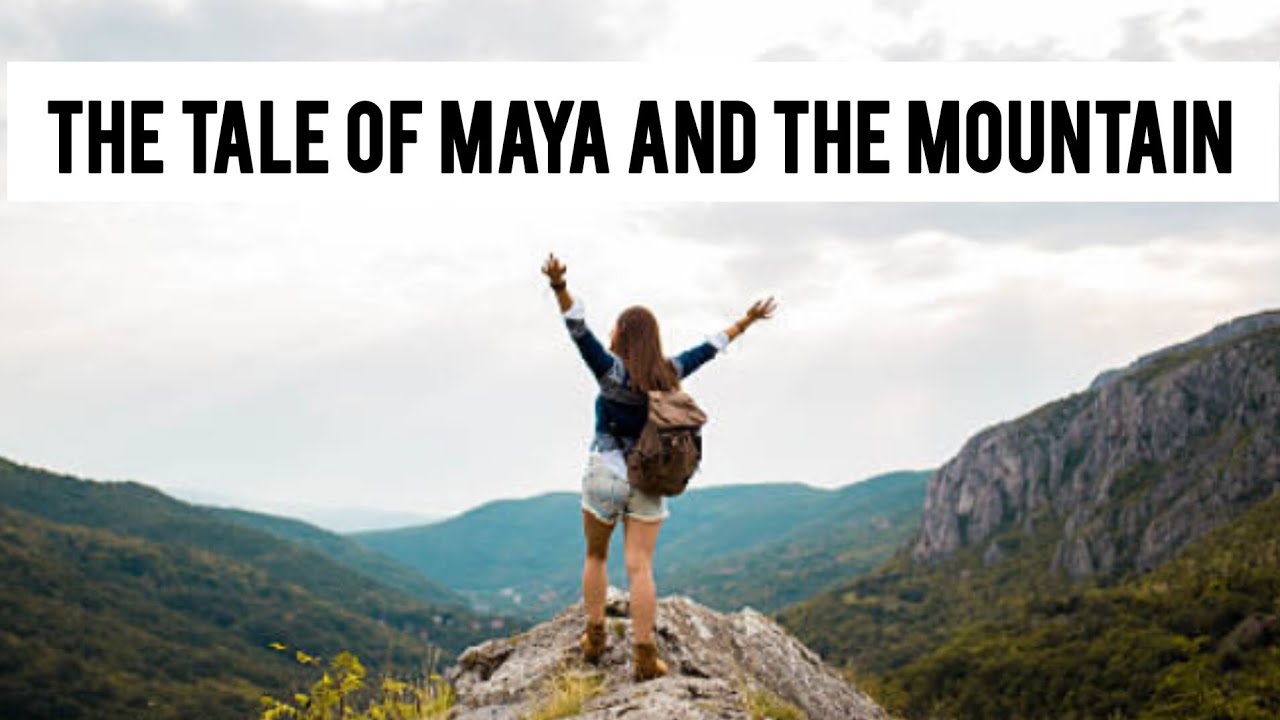 The Tale of Maya and the Mountain / A Motivational Story - YouTube
