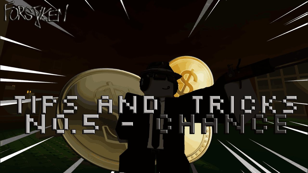 TIPS AND TRICKS FOR CHANCE | Forsaken - YouTube