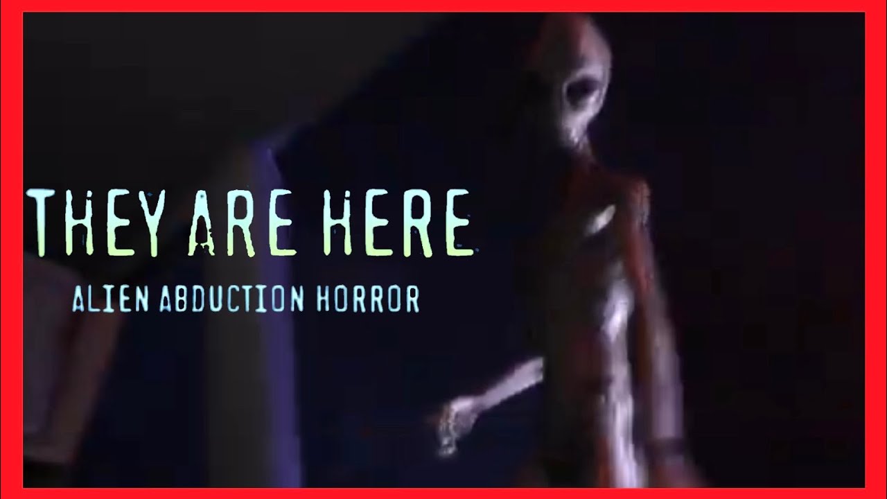 THEY ARE HERE!!! - They Are Here:Alien Abduction Horror (Demo) - YouTube