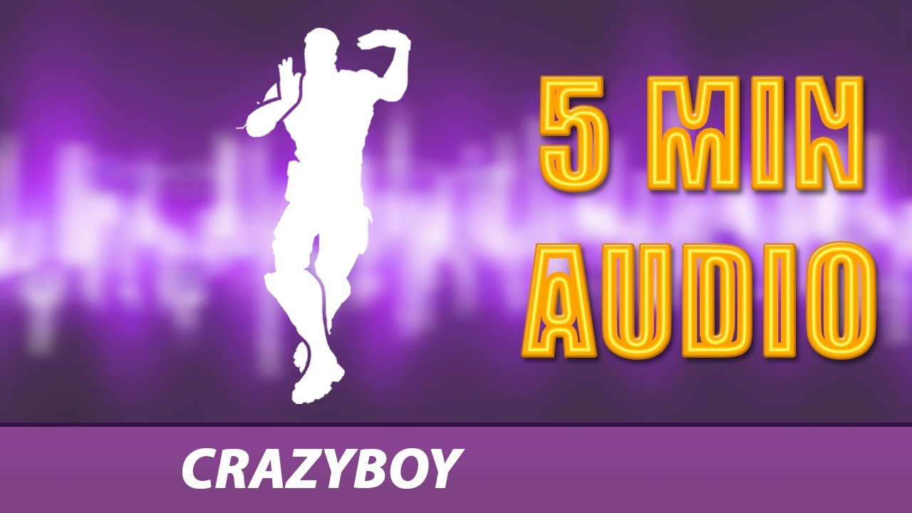 Fortnite emote audio - CrazyBoy - 5min - YouTube
