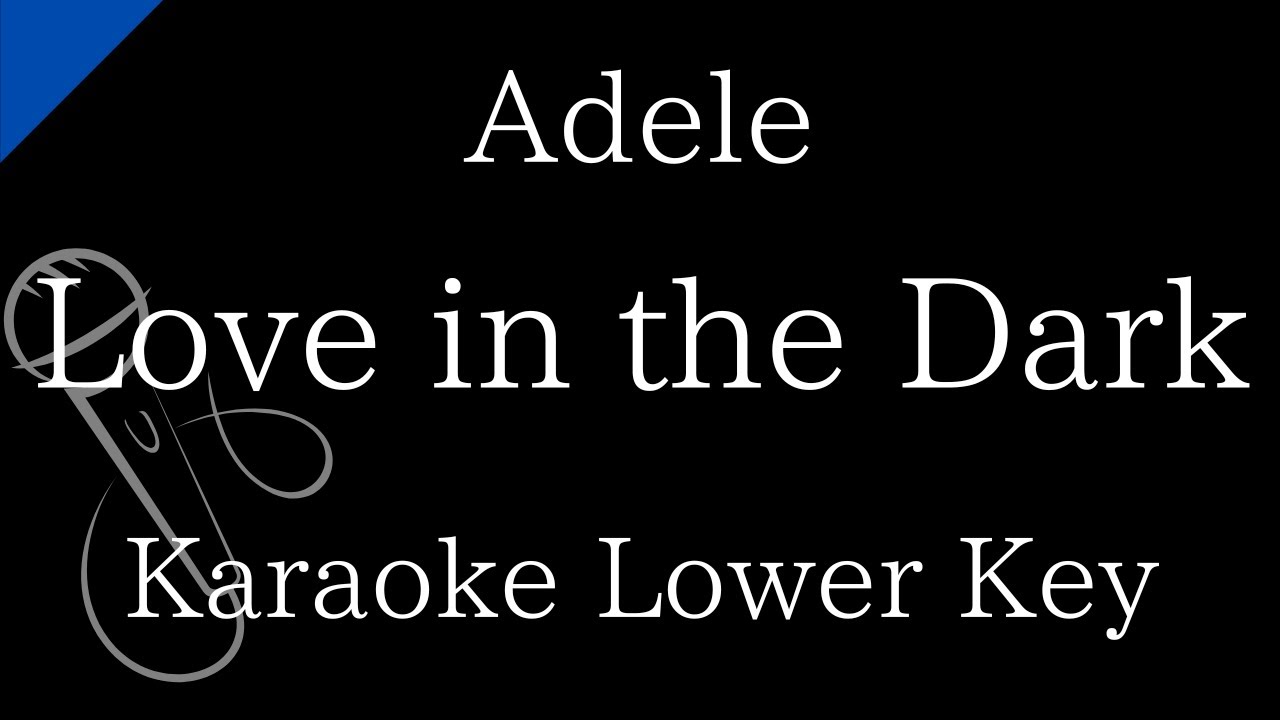 【Karaoke Instrumental】Love in the Dark / Adele【Lower Key】 - YouTube