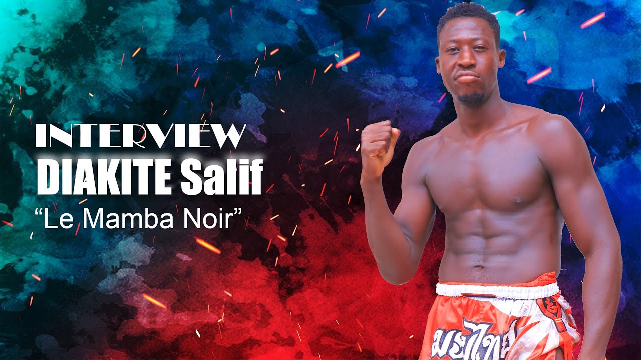 Interview de Salif DIAKITE (Le Mamba Noir) - YouTube